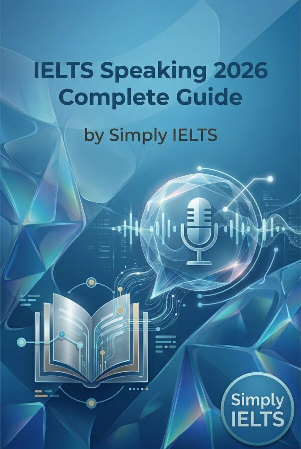 Simply IELTS Speaking 2026 – Complete Band 8+ Guide - Simply IELTS